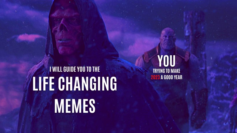 12 life changing memes for 2023 - The Memedroid Blog