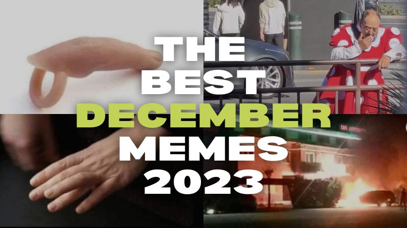The Best December Memes 2023 - The Memedroid Blog