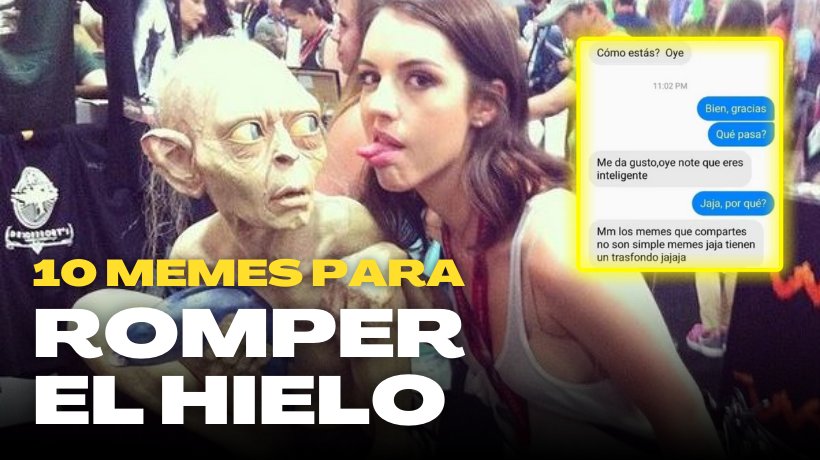 10 Memes para Romper el Hielo que harán reír a tu Crush (o al menos a ...
