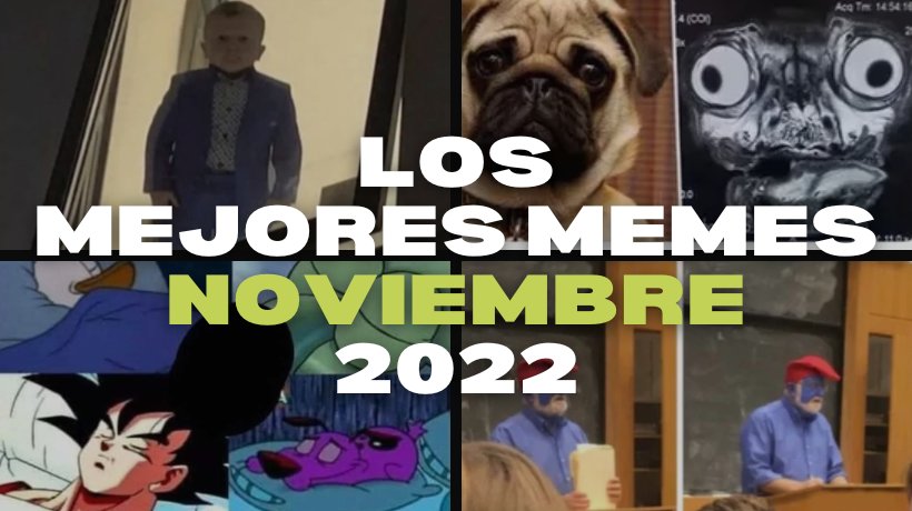 Los mejores memes de noviembre 2022 - El Blog de Memedroid
