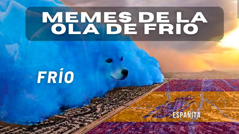 Los mejores memes de la ola de frío 2023 - El Blog de Memedroid